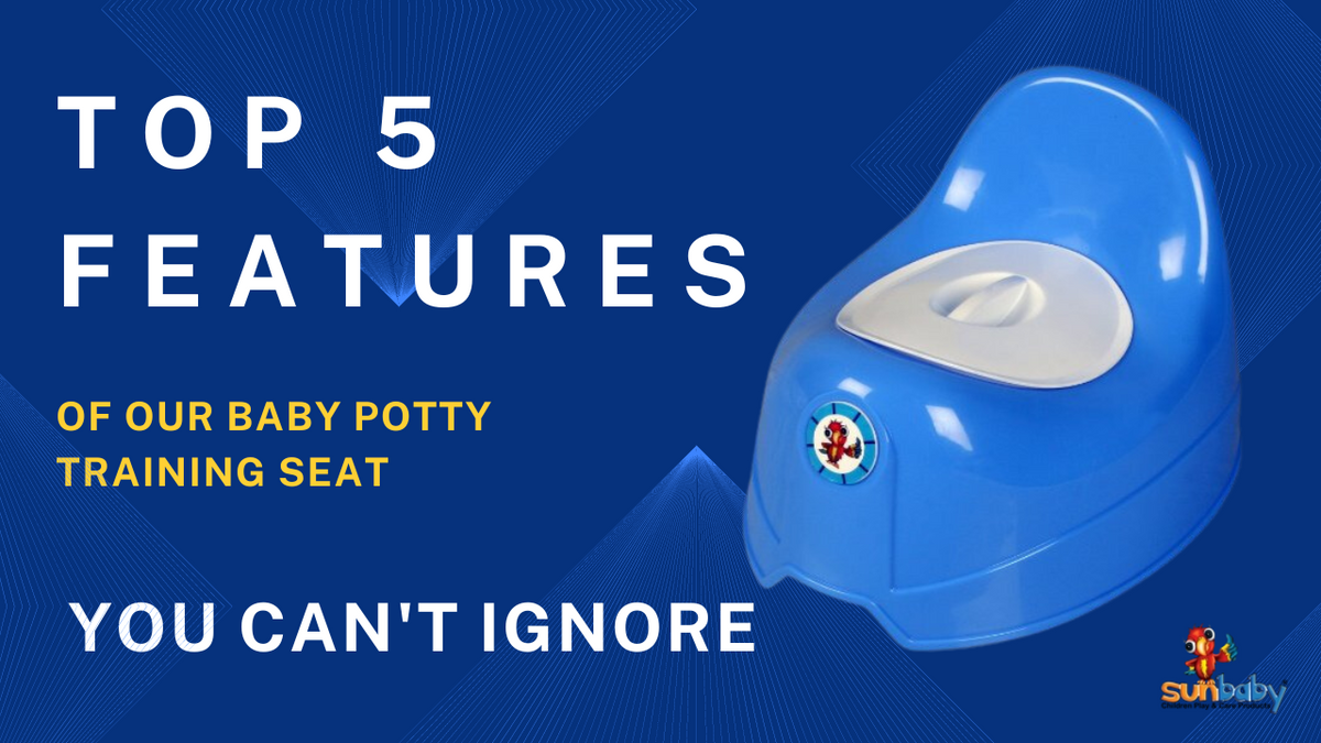 Top 5 Features of Our Baby Potty Training Seat You Can't Ignore – Sunbaby